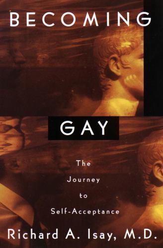 Becoming Gay : The Journey to Self-Acceptance by Richard A. Isay (1996 ...