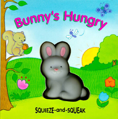 Bunny's Hungry : Squeeze-and-Squeak Books - Board book - ACCEPTABLE ...