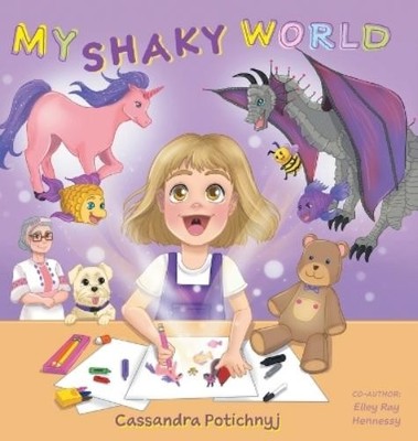 Cassandra Potichnyj Elley Ray Hennessy My Shaky World (Hardback) (UK ...