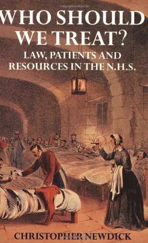 Who Should We Treat?: Law, Patients and Resources in the NHS By ...