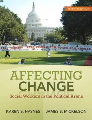 Affecting Change: Social Workers in the Political Arena (7th Edition ...