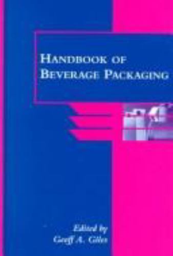 Handbook of Beverage Packaging by Geoff A. Giles (1999, Hardcover) for sale online | eBay