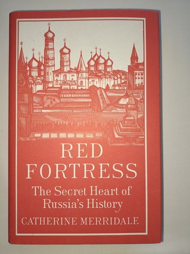Red Fortress : The Secret Heart of Russia's History book by Catherine ...