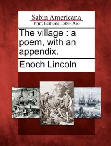 Village : A Poem, with an Appendix by Enoch Lincoln (2012, Trade ...