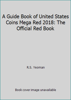 A Guide Book of United States Coins Mega Red 2018: The Official Red ...