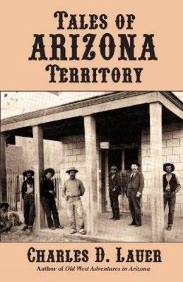 Charles Lauer Tales of Arizona Territory (Poche) | eBay