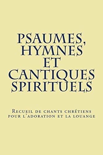 PSAUMES, HYMNES ET CANTIQUES SPIRITUELS (FRENCH EDITION) By Michael ...
