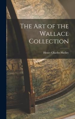 The Art of the Wallace Collection by Henry Charles Shelley [Hardback ...