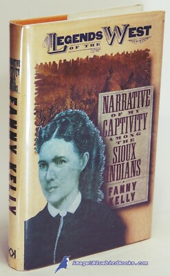Narrative of My Captivity Among the Sioux Indians by Fanny KELLY | NF ...