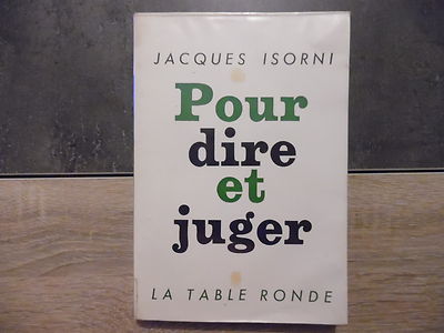 POUR DIRE ET JUGER – Jacques Isorni – La table ronde -1967 | eBay