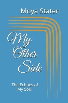 My Other Side: The Echoes of Soul by Moya T. Staten (English) Paperback ...