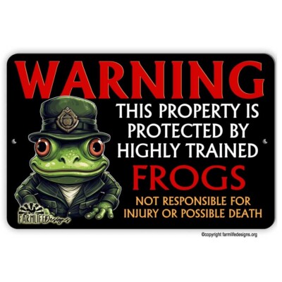Frog Guard Sign Property Protected by Highly Trained Frogs warning ...