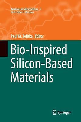 Bio-Inspired Silicon-Based Materials by Paul M. Zelisko (2016, Trade Paperback) for sale online ...