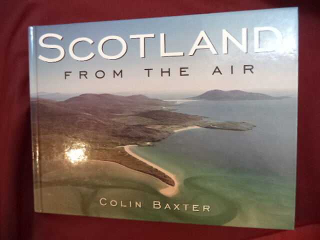 Baxter, Colin. Scotland from the Air. 1998. Illustrated in black, white ...