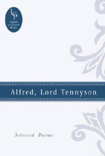 Alfred, Lord Tennyson: Selected Poems - Hardcover By Alfred Tennyson ...