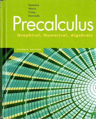 Precalculus: Graphical, Numerical, Algebraic (7th Edition) by Demana ...