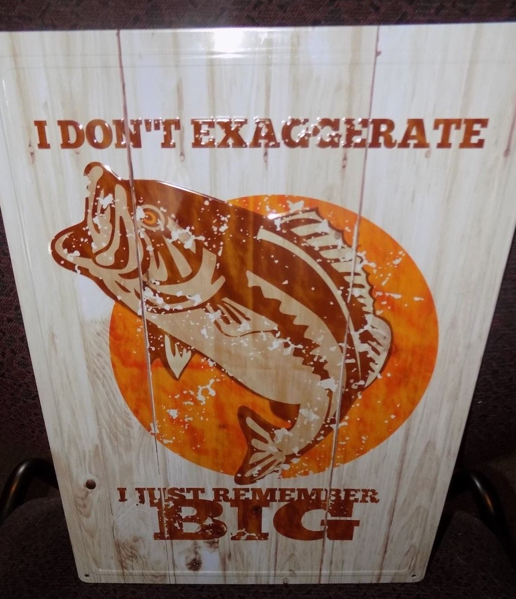 12"X17" METAL SIGN I DON'T EXAGGERATE I JUST REMBER BIG | eBay