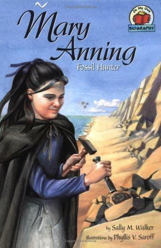 Mary Anning: Fossil Hunter (On My Own Biographies) by Sally M. Walker ...