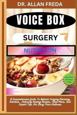 Voice Box Surgery Nutrition: A Comprehensive Guide To Optimal Surgery ...