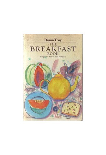 Breakfast Book: Recipes for the Best Meal... by Troy, Diana Paperback ...