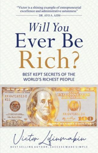 Will You Ever be Rich?: Best Kept Secrets of the World's Richest People ...