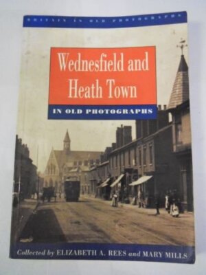 Wednesfield and Heath Town in Old Photographs (Britain in old ph | eBay