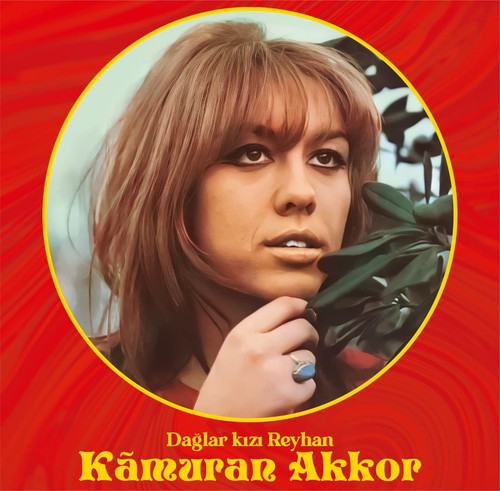 Kamuran Akkor – Dağlar Kızı Reyhan (2022) LP (Vinyl Record) Turkish ...