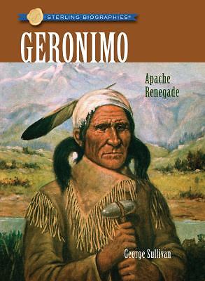 Geronimo : Apache Renegade by George Sullivan (2010, Trade Paperback ...