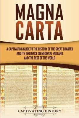 Magna Carta: A Captivating Guide to the History of the Great Charter ...