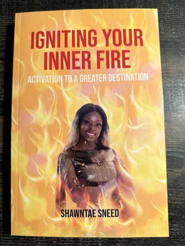 Igniting Your Inner Fire By Shawntae Sneed (2021, Paperback) | eBay