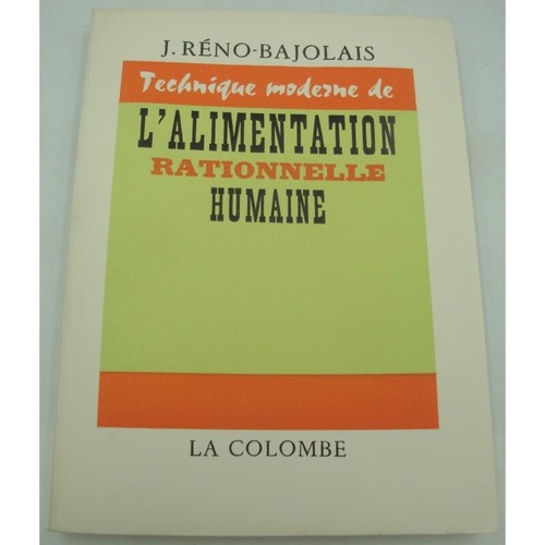 J. RÉNO-BAJOLAIS technique moderne de l'alimentation rationnelle ...
