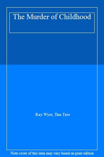 The Murder of Childhood,Ray Wyre, Tim Tate | eBay UK