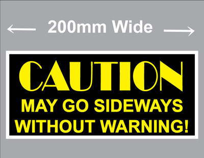 CAUTION May Go Sideways Without Warning Funny illest STICKER 200mm JDM ...