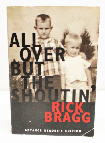 ALL OVER BUT THE SHOUTIN' by RICK BRAGG - PAPERBACK ADVANCED READER'S ...