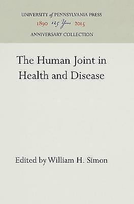 Anniversary Collection: Human Joint in Health and Disease by William H ...