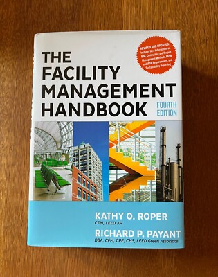 The Facility Management Handbook - 4th edition - Roper and Payant ...