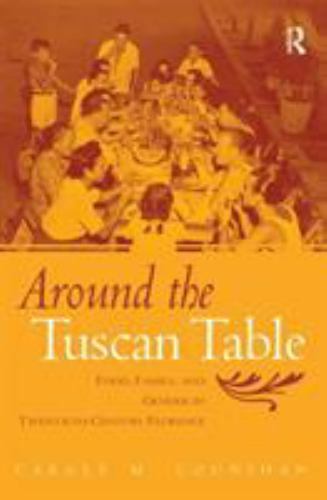 Around the Tuscan Table: Food, Family, and Gender in Twentieth Century ...