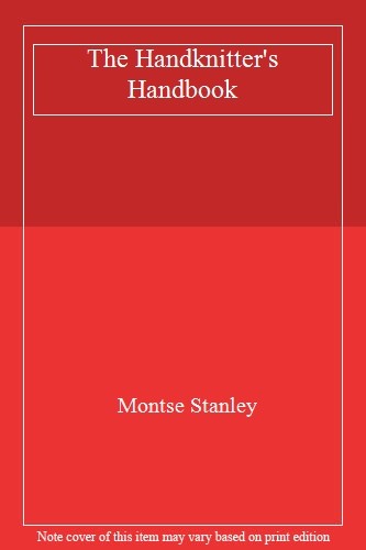 The Handknitter's Handbook By Montse Stanley. 9780715398555 ...