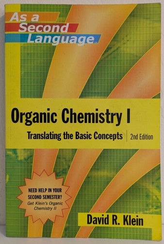 Organic Chemistry I : Translating the Basic Concepts by David R. Klein ...