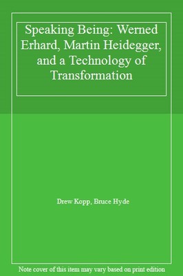 Speaking Being: Werned Erhard, Martin Heidegger, and a Technolog ...