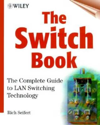 The Switch Book: The Complete Guide to LAN Switching Technology - VERY ...