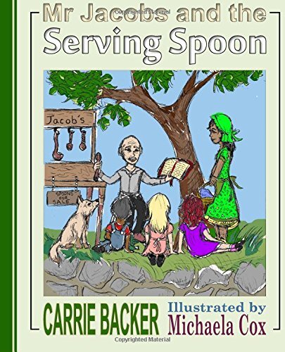 MR. JACOBS AND THE SERVING SPOON By Carrie Backer & Michaela Cox ...