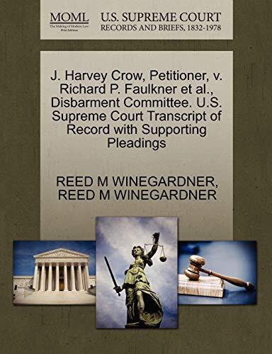 J. Harvey Crow, Petitioner, v. Richard P. Faulkner et al., Disbarment ...
