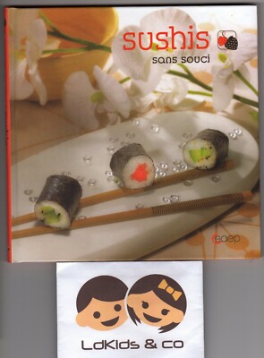 LIVRE RECETTES SUSHIS SANS SOUCI de Eléonore De Greef Edition SAEP | eBay