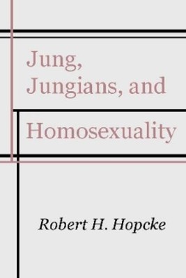 Robert H Hopcke Jung, Jungians and Homosexuality (Taschenbuch) (US ...