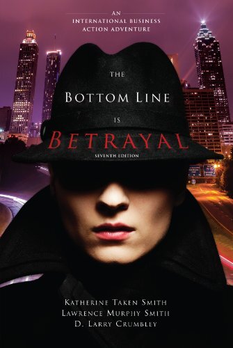 THE BOTTOM LINE IS BETRAYAL: AN INTERNATIONAL BUSINESS By Katherine ...