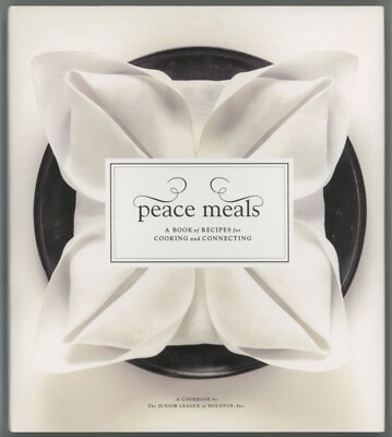 Houston Junior League Cookbook Texas PEACE MEALS Cooking Connecting ...