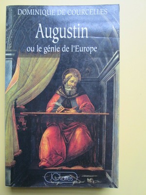 Dominique de Courcelles - Augustin ou le génie de l'Europe - Ed ...