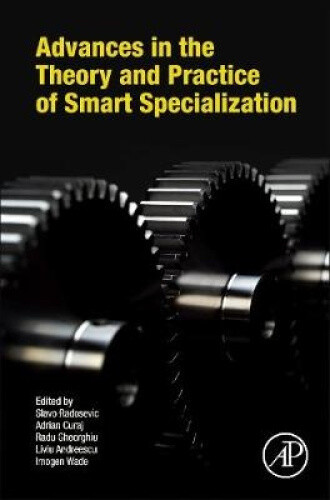 Advances in the Theory and Practice of Smart Specialization by Imogen ...