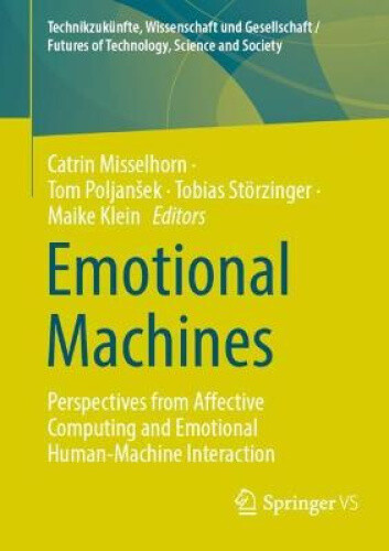Emotional Machines: Perspectives from Affective Computing and Emotional 9783658376406 | eBay